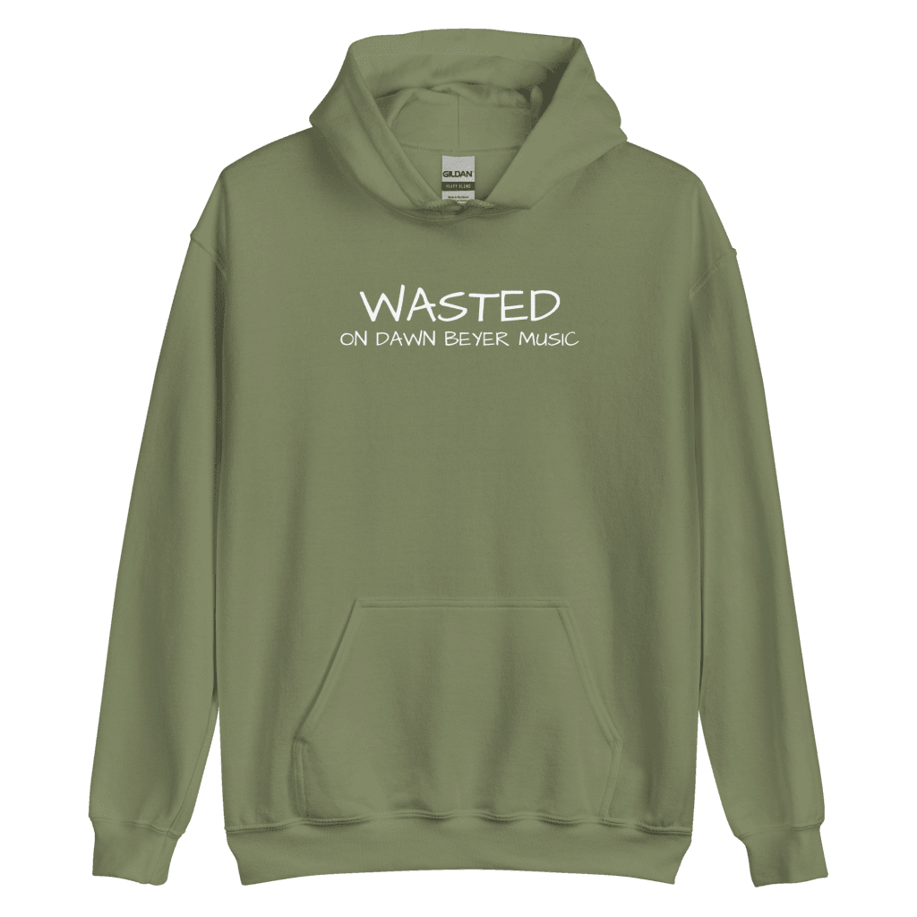 WASTED on DAWN BEYER MUSIC (front and back print) Unisex Hoodie - Dawn ...